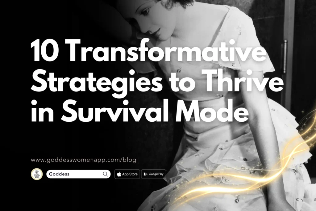 Survival Mode: 10 Transformative Strategies to Thrive - Goddess