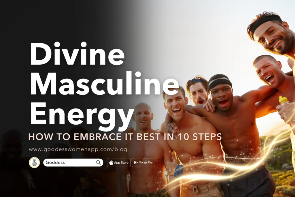 Divine Masculine Energy: How to Embrace It Best in 10 Steps - Goddess