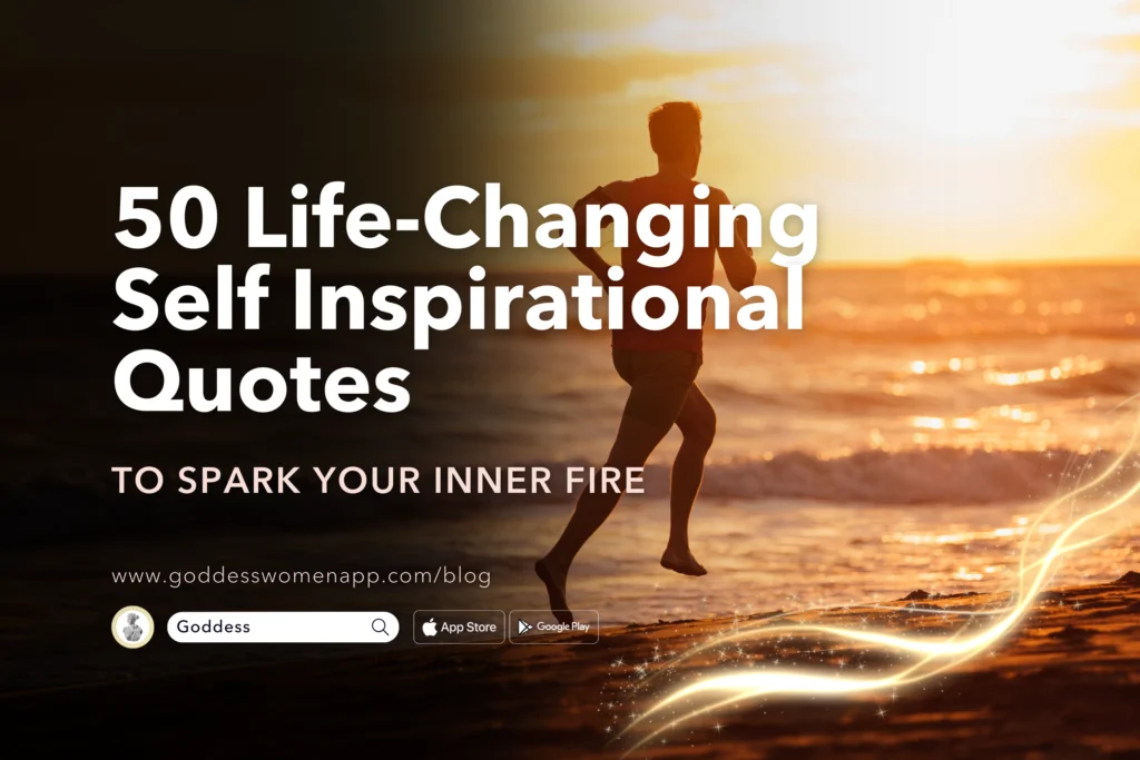 50 Life-Changing Self Inspirational Quotes to Spark Your Inner Fire ...