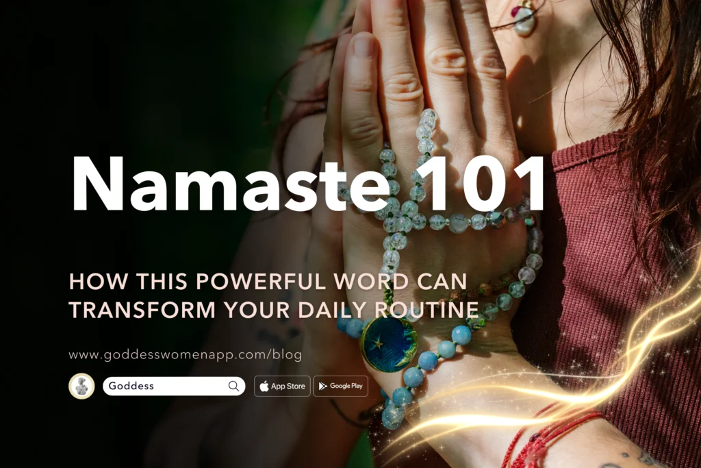 Namaste 101: How This Powerful Word Can Transform Your Daily Routine ...