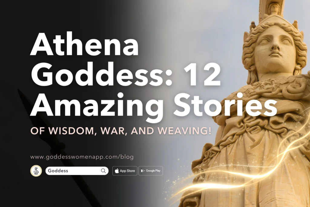 Athena Goddess: 12 Amazing Stories of Wisdom, War, and Weaving! - Goddess