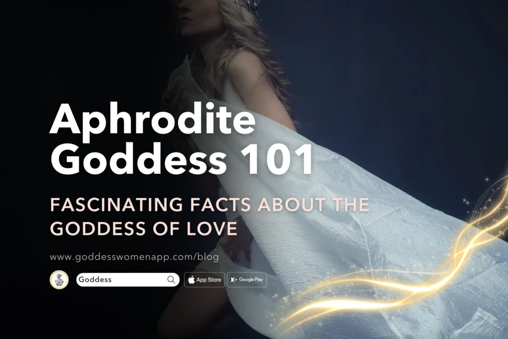 Aphrodite Goddess 101: Fascinating Facts About the Goddess of Love - Goddess