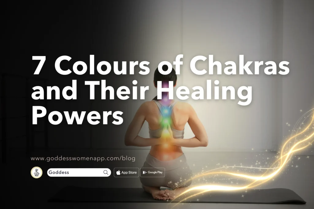 7 Colours of Chakras and Their Healing Powers - Goddess