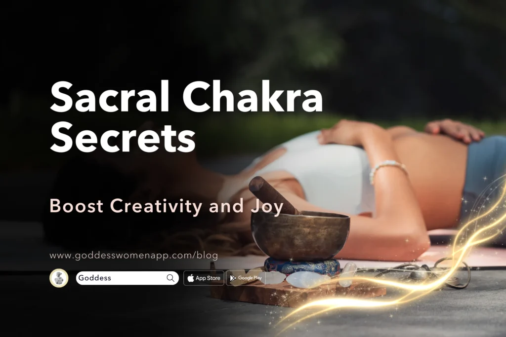 Boost Creativity and Joy: Sacral Chakra Secrets - Goddess