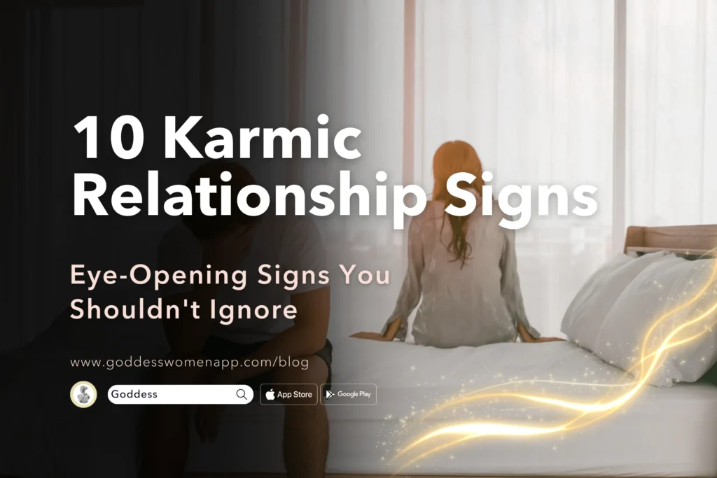 10 Eye-Opening Karmic Relationship Signs You Shouldn't Ignore - Goddess