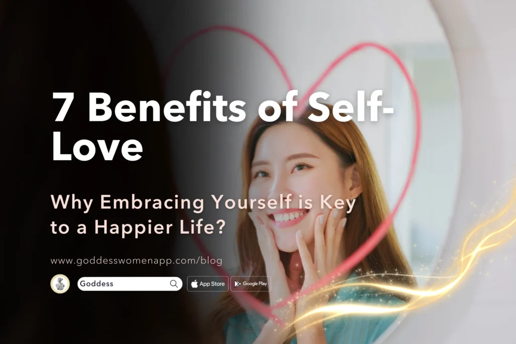 7 Benefits of Self-Love: Why Embracing Yourself is Key to a Happier ...