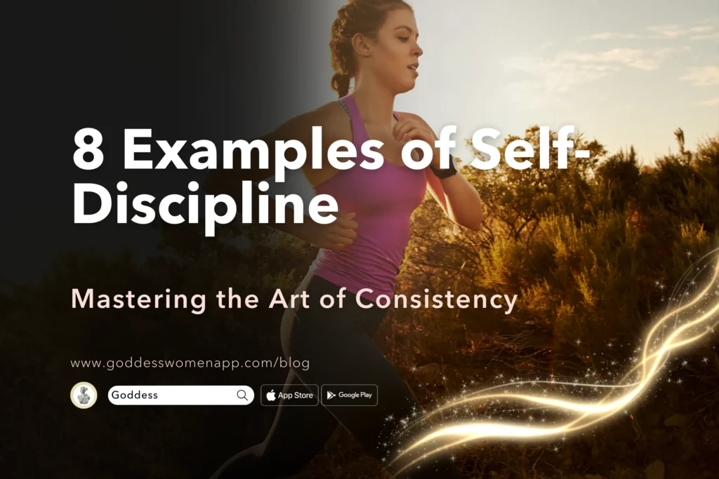 8 Examples of Self-Discipline: Mastering the Art of Consistency - Goddess