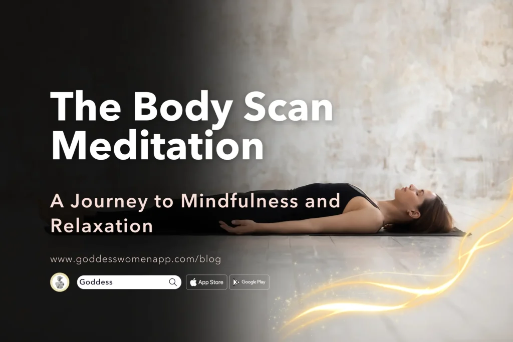 The Body Scan Meditation: A Journey to Mindfulness and Relaxation - Goddess