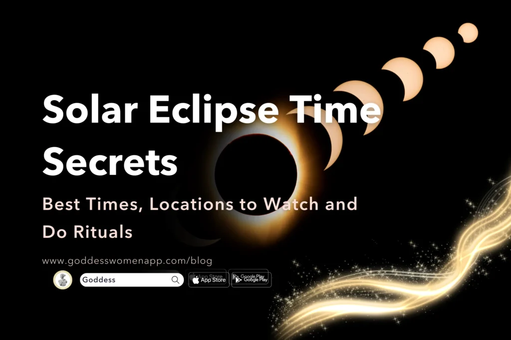 Solar Eclipse Time Secrets: Best Times, Locations to Watch and Do ...
